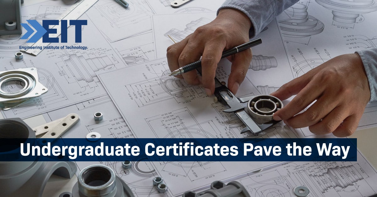 The Advantages of EIT's Undergraduate Certificates - Engineering ...