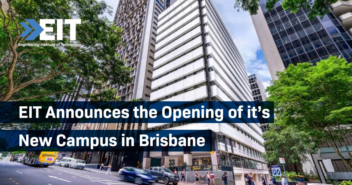 EIT Expands Its Reach With its New Brisbane Campus Launch :Engineering Institute of Technology