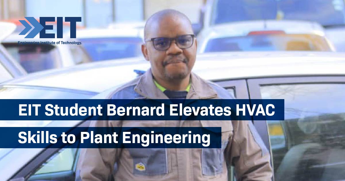 HVAC Artisan to Plant Engineer: An EIT Graduate’s Journey :Engineering Institute of Technology