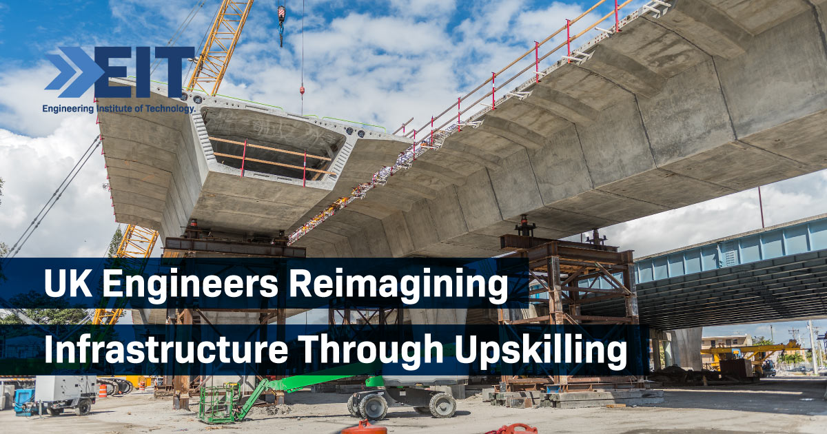 UK Civil Engineers Infrastructure Through Upskilling :Engineering ...